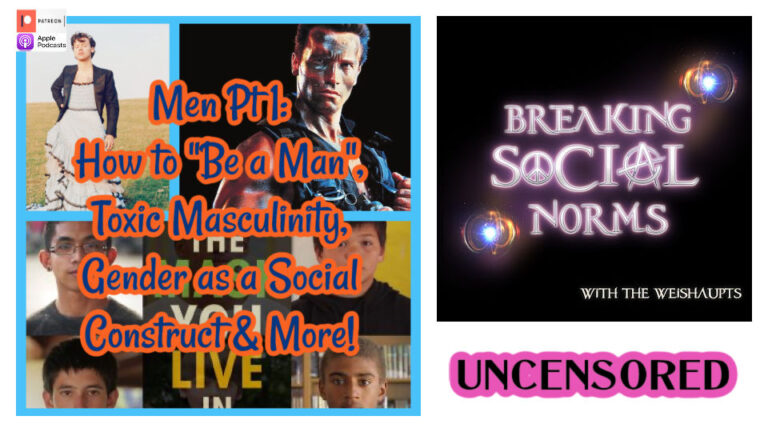 Men Pt 1: How to “Be a Man”, Toxic Masculinity, Gender as a Social ...